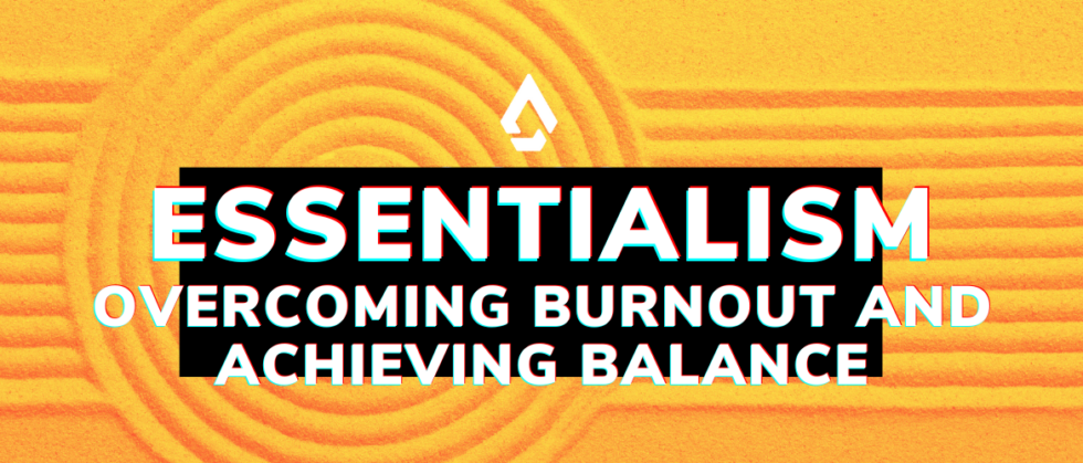 Essentialism: Overcoming Burnout and Achieving Balance - SOCO